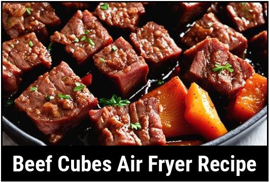 Beef Cubes Air Fryer Recipe: A Delicious And Healthy Delight