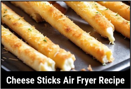 The Ultimate Guide To Making Perfect Cheese Sticks In An Air Fryer