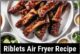 The Ultimate Guide To Perfect Riblets In An Air Fryer